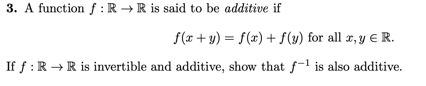 Solved 3. A function f:R→R is said to be additive if | Chegg.com