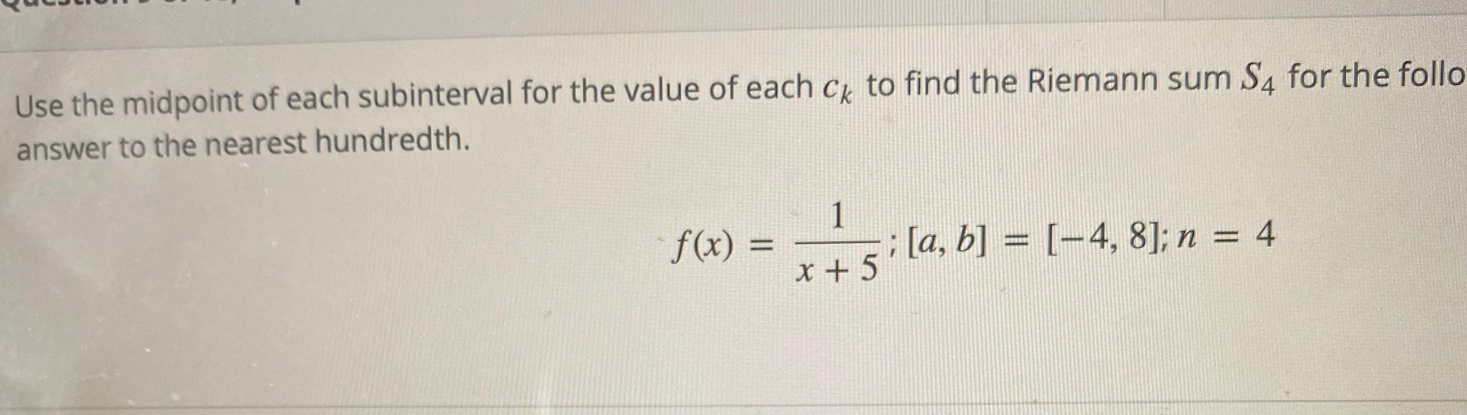 Solved Use the midpoint of each subinterval for the value of | Chegg.com