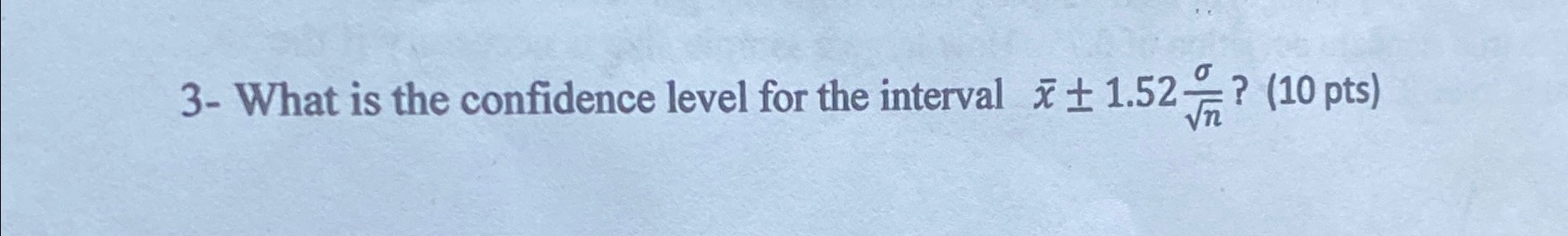 Solved 3- What is the confidence level for the interval | Chegg.com