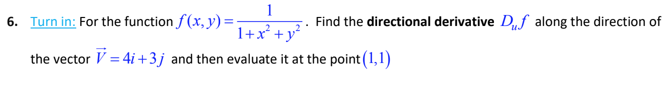 Solved 6. Turn in: For the function f(x,y)=1+x2+y21. Find | Chegg.com