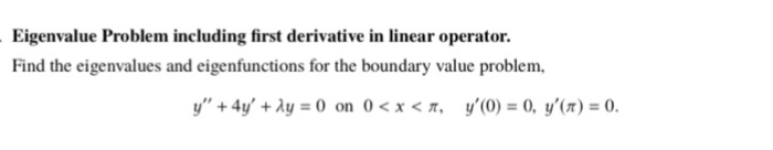 Solved Eigenvalue Problem including first derivative in | Chegg.com