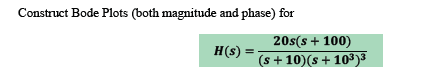 Solved Construct Bode Plots (both magnitude and phase) for | Chegg.com