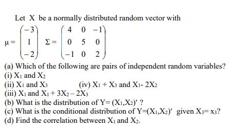 Solved Let X be a normally distributed random vector with | Chegg.com