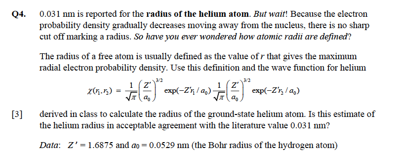 Q4. 0.031 nm is reported for the radius of the helium | Chegg.com