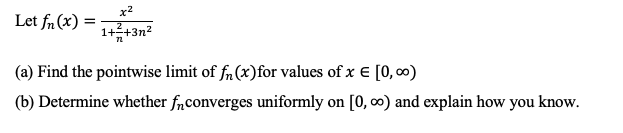Solved x2 Let fn(x) = 1+2+3n2 (a) Find the pointwise limit | Chegg.com