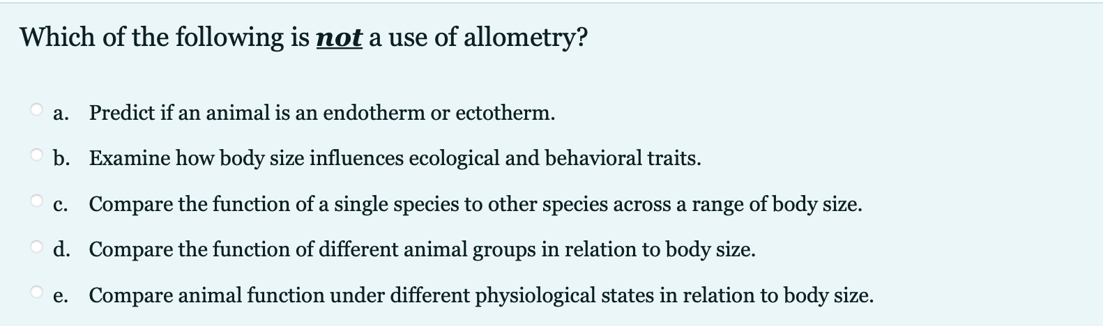 Solved Which of the following is not a use of allometry? a. | Chegg.com