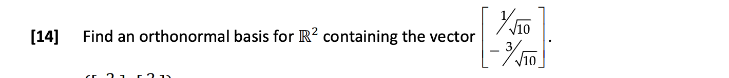 Solved [14] Find an orthonormal basis for R2 containing the | Chegg.com