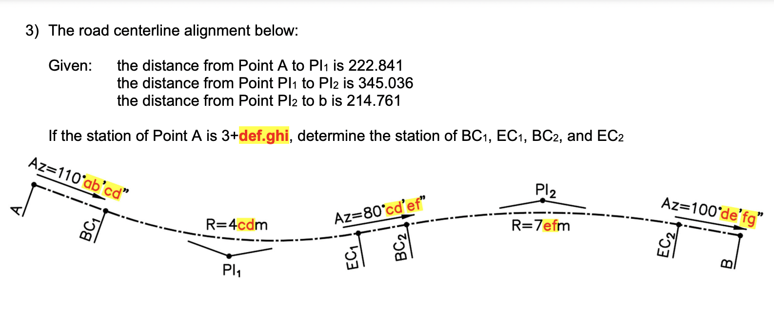 Solved 3) The road centerline alignment below: Given: the | Chegg.com