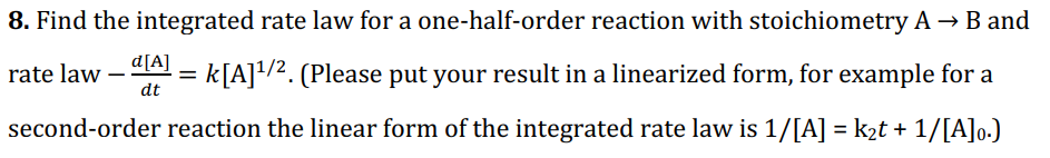 Solved 8. Find the integrated rate law for a one-half-order | Chegg.com