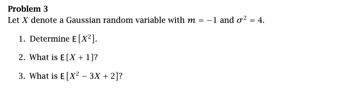 Solved Problem 3 Let X denote a Gaussian random variable | Chegg.com