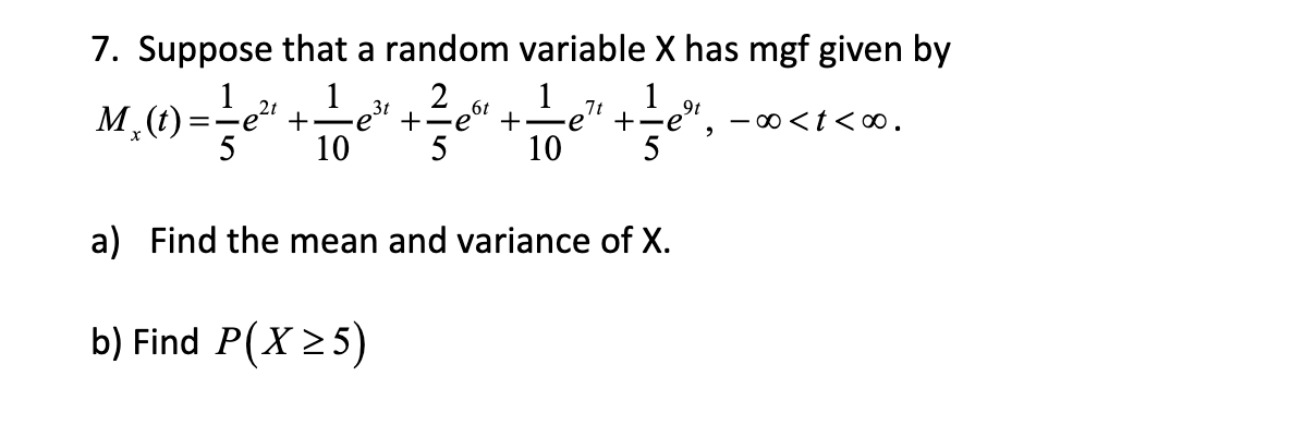 Solved 7. Suppose that a random variable X has mgf given by | Chegg.com