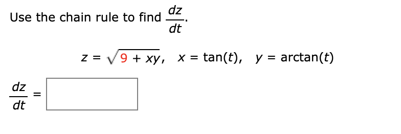 Solved dz Use the chain rule to find dt Z= 9 + xy, x = | Chegg.com