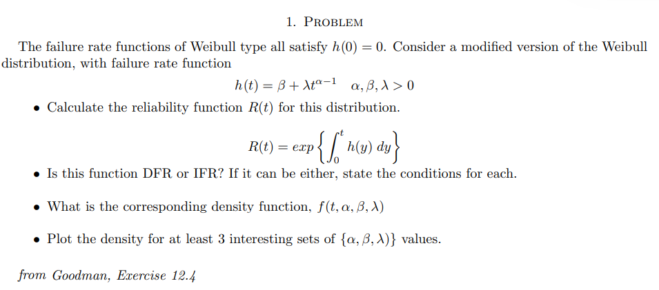 1. PROBLEM The failure rate functions of Weibull type | Chegg.com