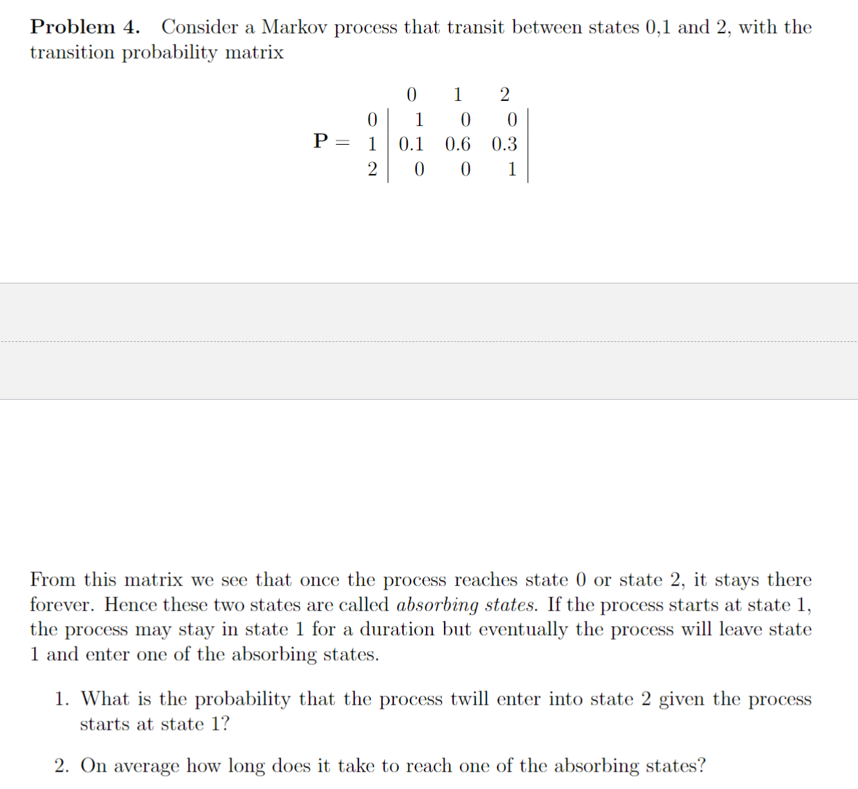 Solved Problem 4. ﻿Consider a Markov process that transit | Chegg.com