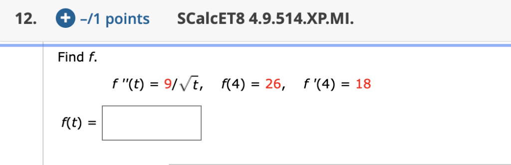 Solved 12. + -11 points SCalcET8 4.9.514.XP.MI. Find f. | Chegg.com Solved 12. + -11 points SCalcET8 4.9.514.XP.MI. Find f. | Chegg.com