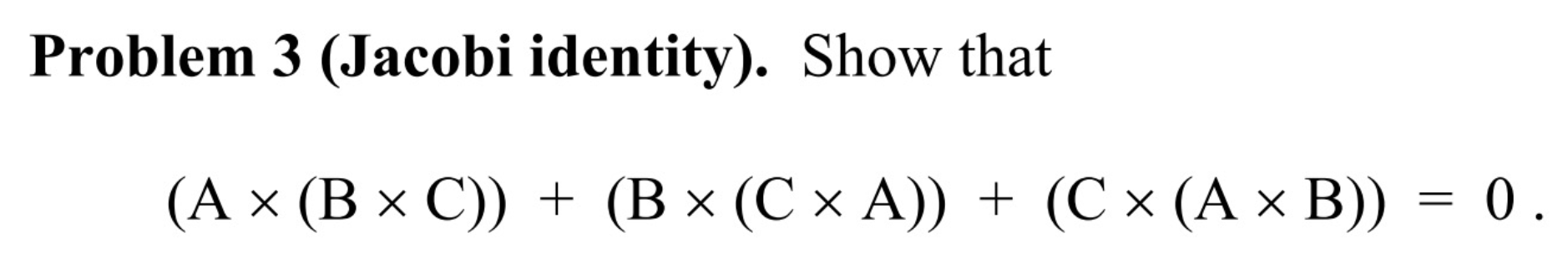 Solved Problem 3 (Jacobi identity). Show that | Chegg.com