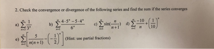 Solved 2. Check the convergence or divergence of the | Chegg.com