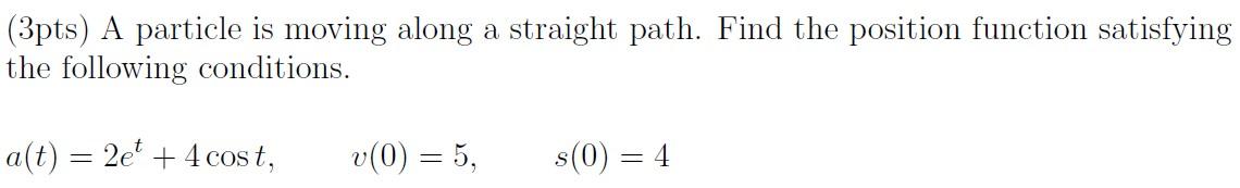 Solved (3pts) A particle is moving along a straight path. | Chegg.com