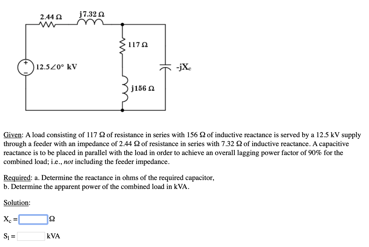Solved 1172 12.520° kV -jXc 3 j1562 Given: A load consisting | Chegg.com