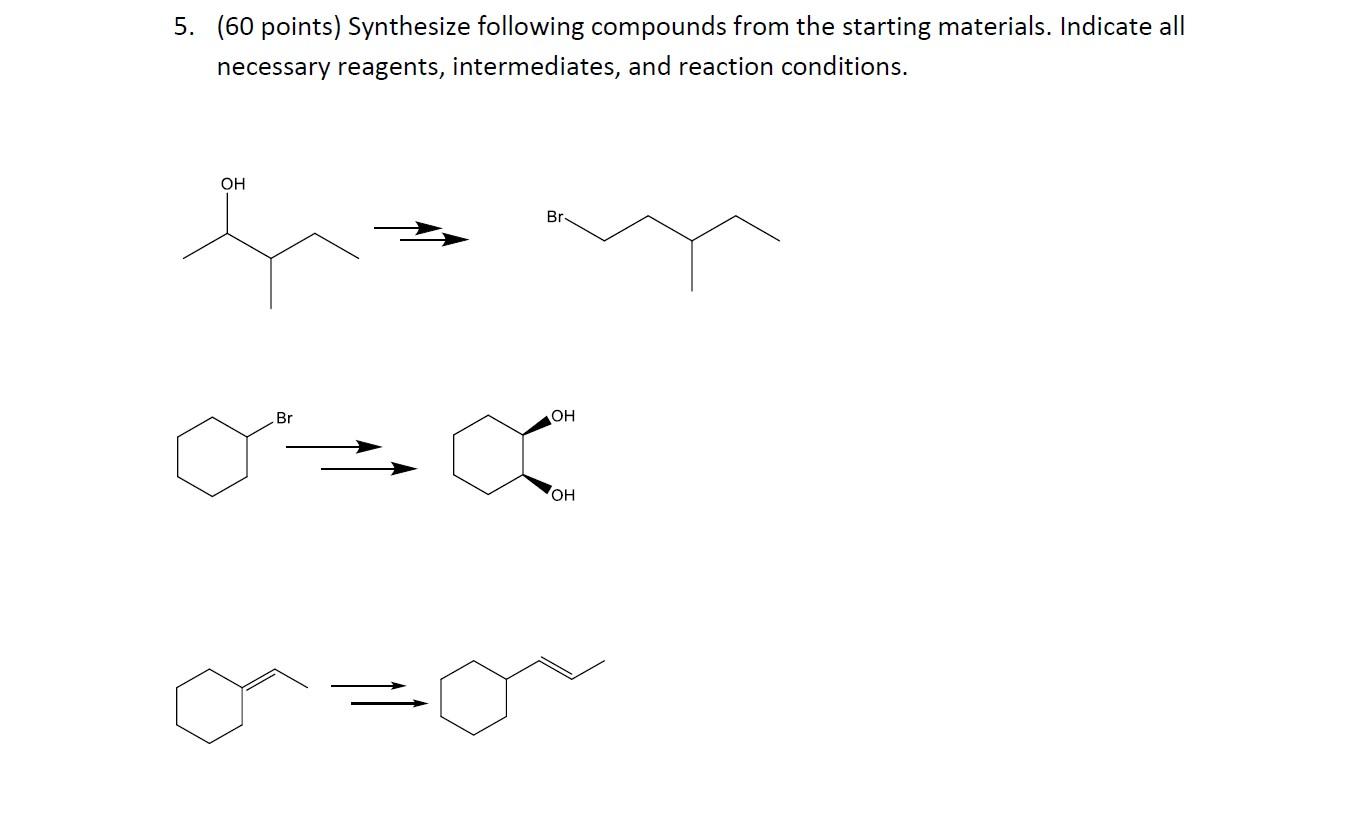 Solved Synthesize following compounds from the starting | Chegg.com