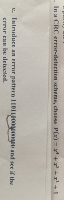 Solved In A Crc Error Detection Scheme Choose P X X 4