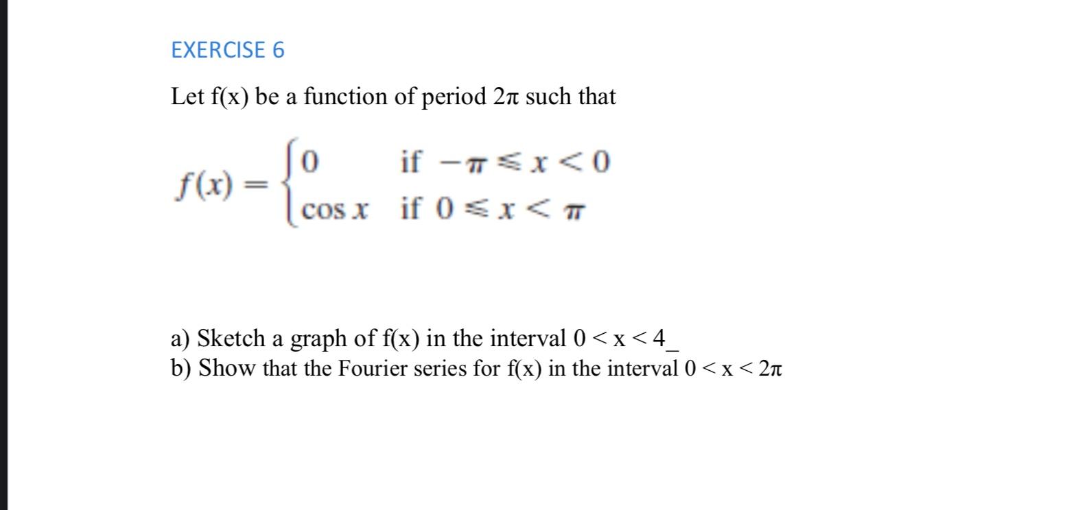 Solved EXERCISE 6 Let f(x) be a function of period 21 such | Chegg.com
