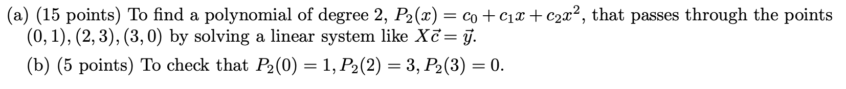 Solved (a) To find a polynomial of degree 2, P2(x) = c0 + | Chegg.com
