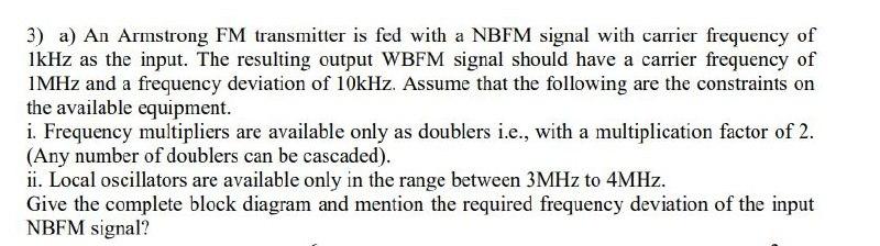Solved 3) a) An Armstrong FM transmitter is fed with a NBFM | Chegg.com