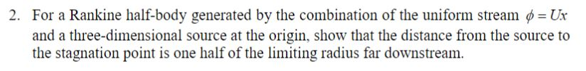 Solved 2. For a Rankine half-body generated by the | Chegg.com