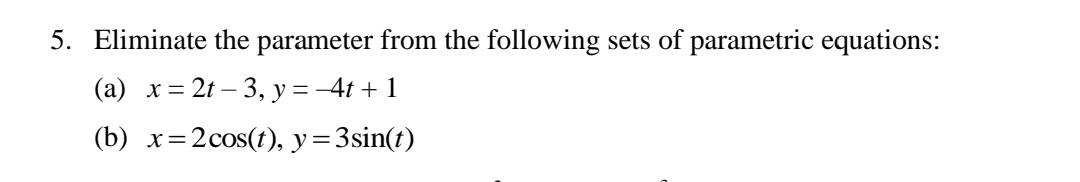 Solved 5. Eliminate the parameter from the following sets of | Chegg.com