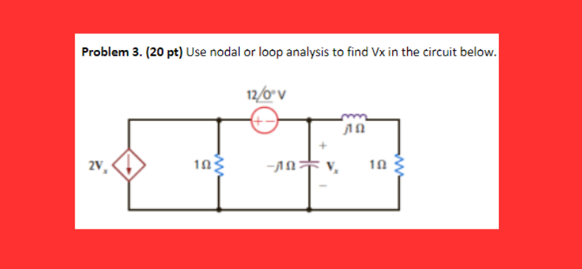 Solved Problem 3. (20 ﻿pt) ﻿Use nodal or loop analysis to | Chegg.com