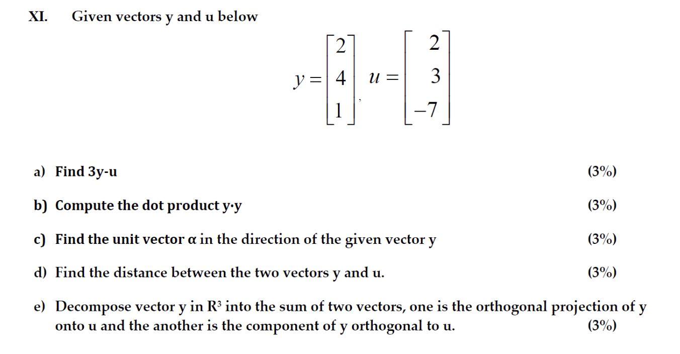 Solved XI. Given vectors y and u below 2 2 y = 14 U = 3 1 -7 | Chegg.com