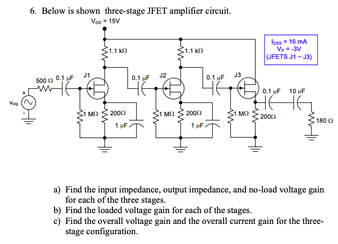 Solved 6. Below is shown three-stage JFET amplifier circuit. | Chegg.com