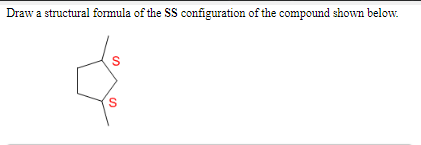 Solved Draw a structural formula of the RS configuration of | Chegg.com