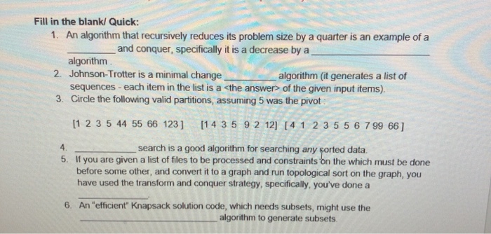 Solved Fill in the blank/ Quick: 1. An algorithm that | Chegg.com