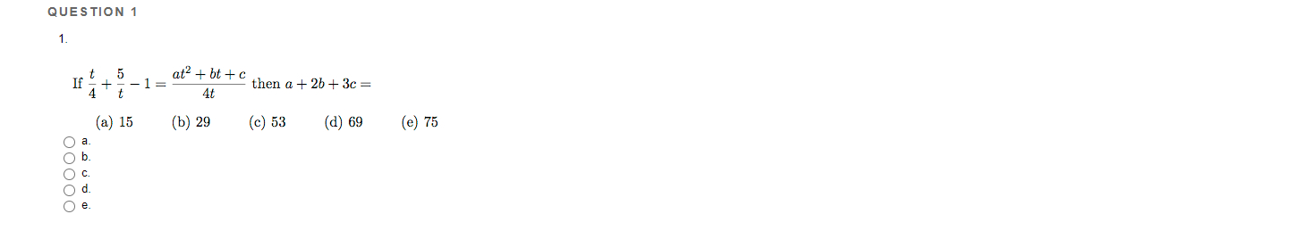 Solved QUESTION 1 1. If 4 5 t - 1= ata + bt + c then a + 2b | Chegg.com