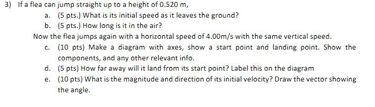 Solved 3) If a flea can jump straight up to a height of | Chegg.com