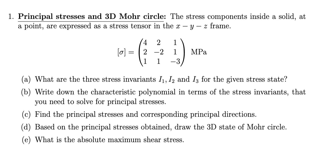 Solved 1. Principal stresses and 3D Mohr circle: The stress | Chegg.com