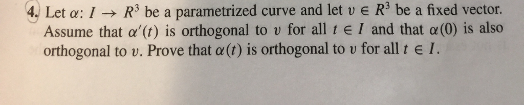 Solved 4. Let a: 1R3 be a parametrized curve and let v e R3 | Chegg.com