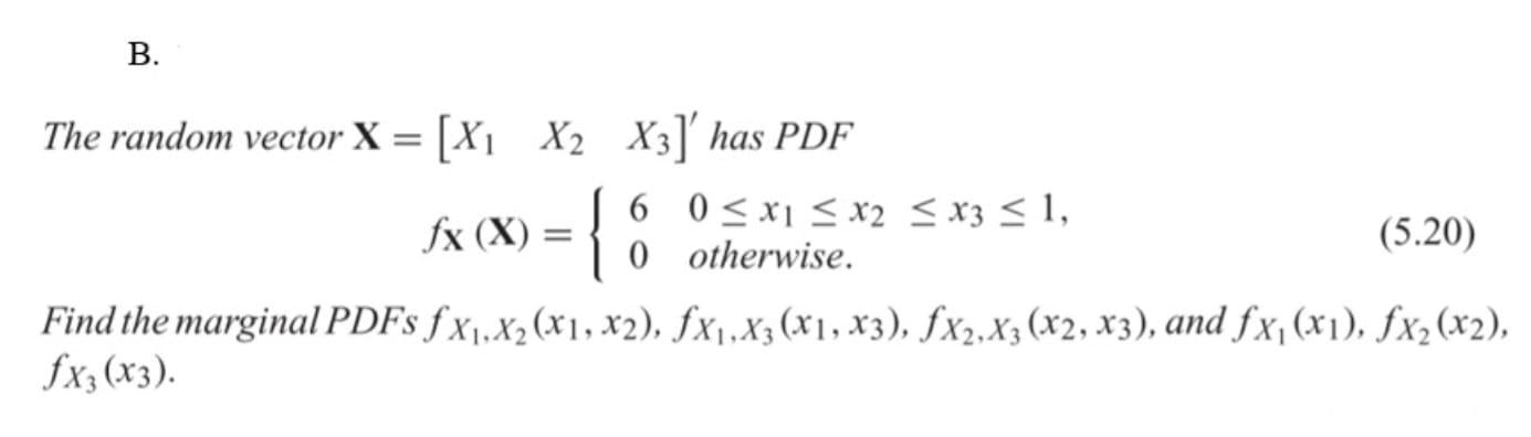 Solved B. The random vector X= [X₁ X2 X3]' has PDF fx (X) = | Chegg.com
