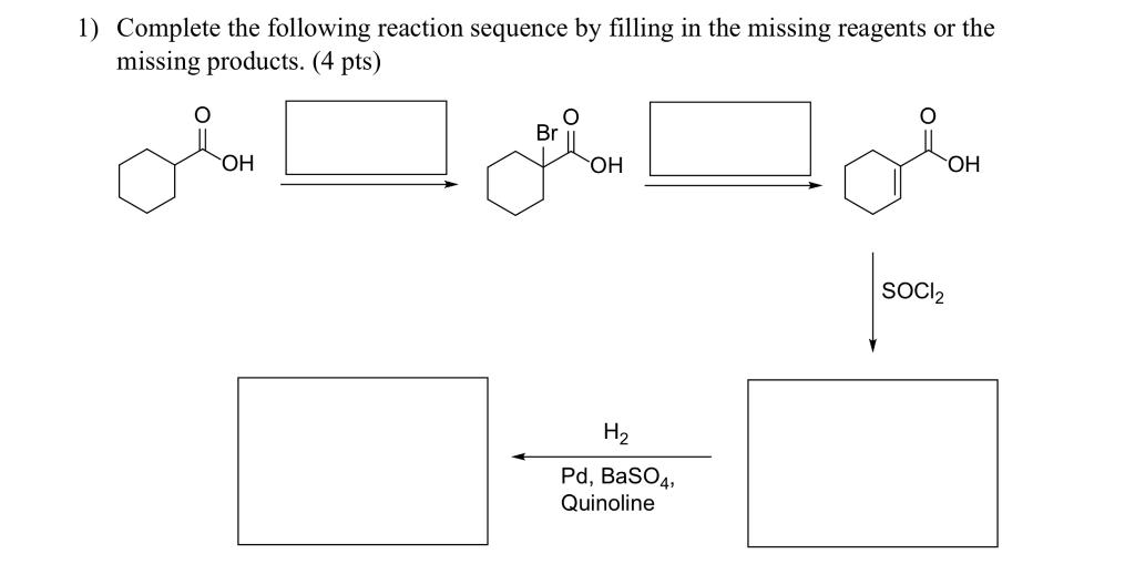 Solved 1) Complete the following reaction sequence by | Chegg.com