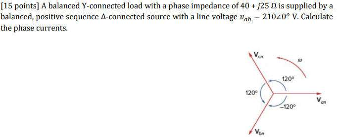 Solved [15 points] A balanced Y-connected load with a phase | Chegg.com