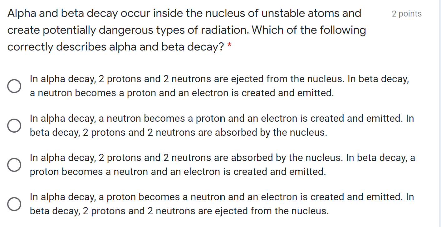 Solved 2 points Alpha and beta decay occur inside the | Chegg.com
