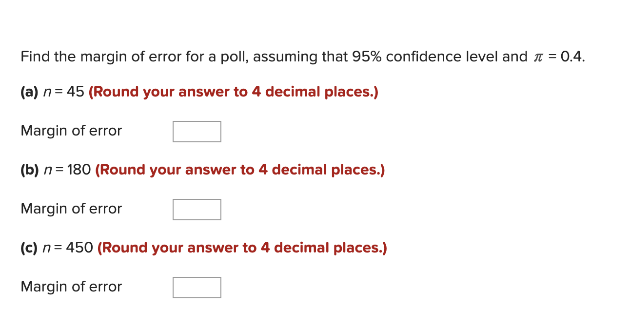 Solved Find the margin of error for a poll, assuming that | Chegg.com