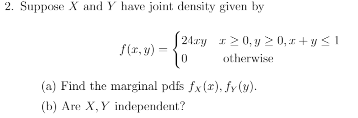 Solved 2. Suppose X and Y have joint density given by f(x,y) | Chegg.com
