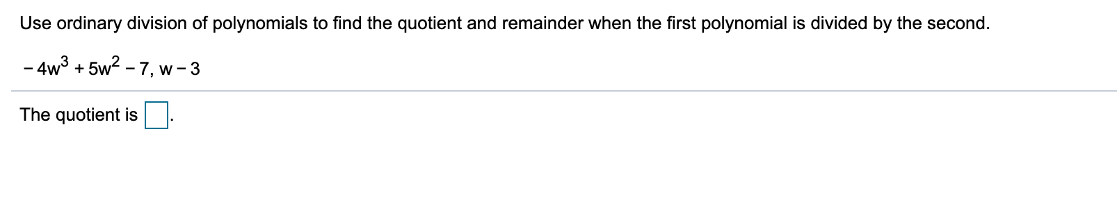 Solved Use ordinary division of polynomials to find the | Chegg.com