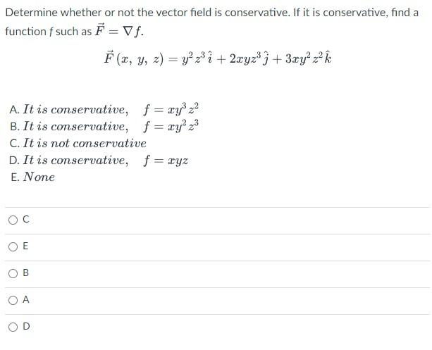 Solved Determine whether or not the vector field is | Chegg.com