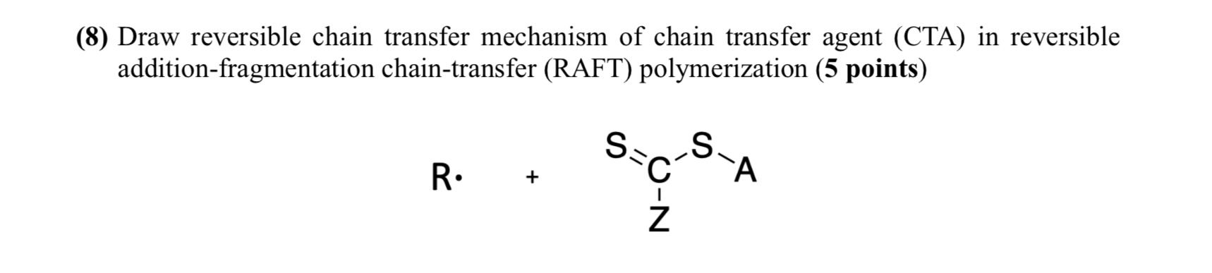 Solved 8) Draw reversible chain transfer mechanism of chain | Chegg.com