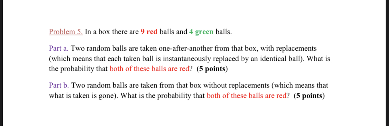 Solved Problem 5. In a box there are 9 red balls and 4 green | Chegg.com