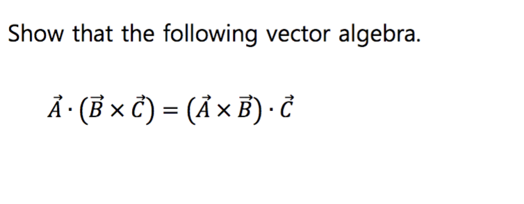Solved Show that the following vector algebra. | Chegg.com